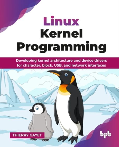 Linux Kernel Programming | Thierry Gayet - 교보문고
