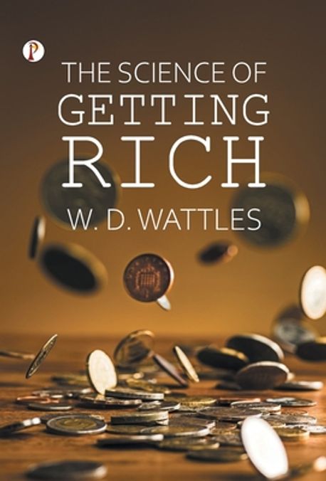 The Science of Getting Rich | Wattles, Wallace D. - 교보문고