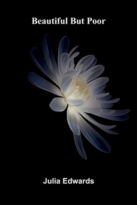 Beautiful but poor | Edwards, Julia - 교보문고