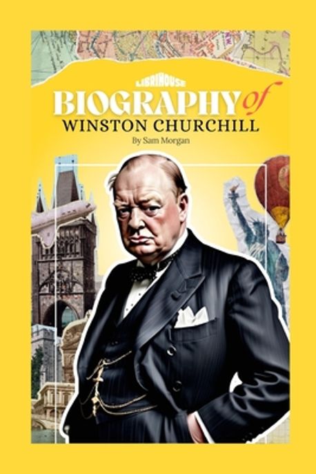 Biography of Winston Churchill | Book Publishing, Librihouse - 교보문고