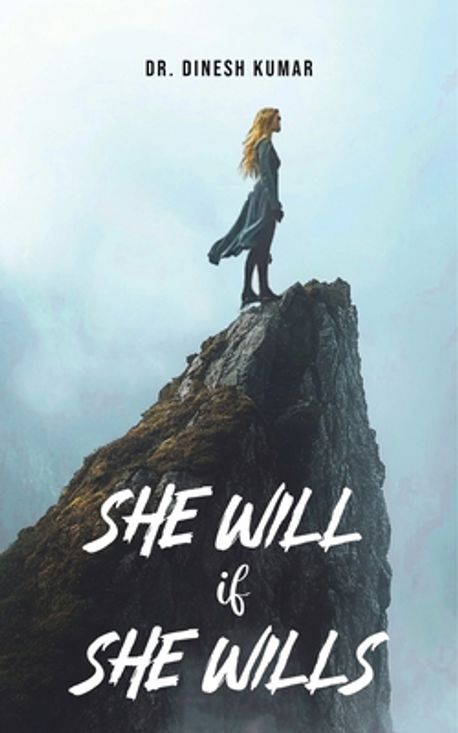She Will if She Wills | Kumar, Dinesh - 교보문고