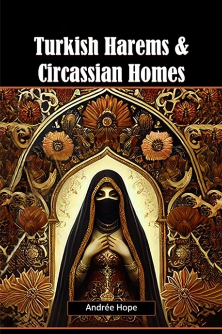 Turkish Harems & Circassian Homes | Hope, Andree - 교보문고