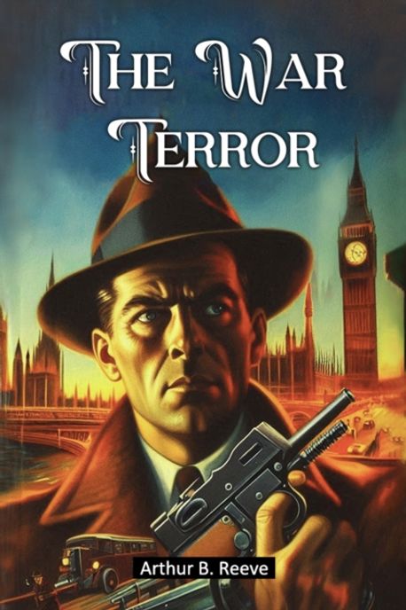The War Terror | Reeve, Arthur B. - 교보문고