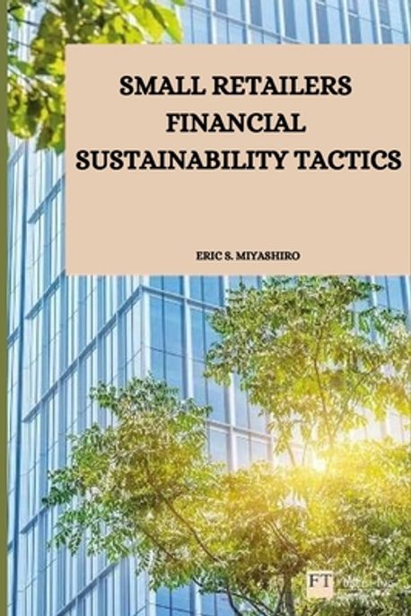 Small retailers financial sustainability tactics | S. Miyashiro, Eric ...
