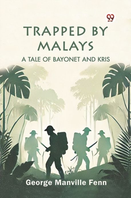 Trapped by Malays A Tale of Bayonet and Kris | Fenn, George Manville - 교보문고