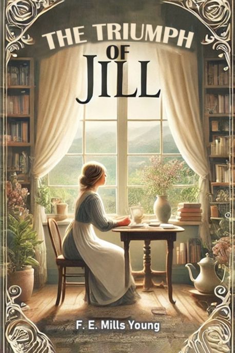The Triumph of Jill | Young, F. E. Mills - 교보문고