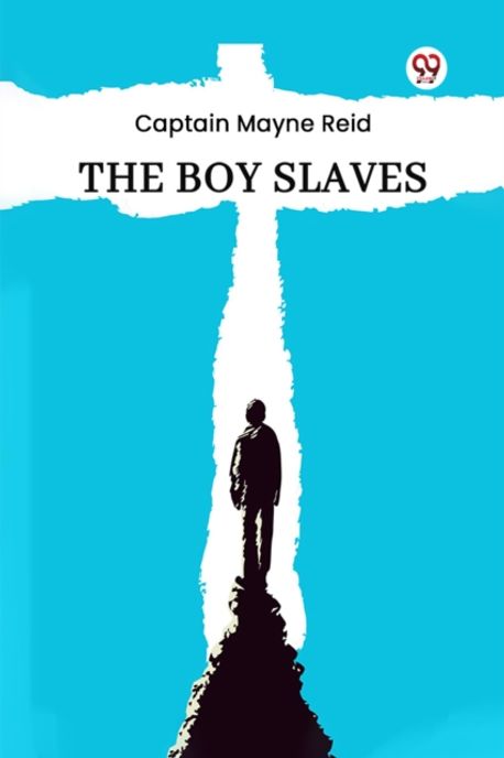 The Boy Slaves | Reid, Captain Mayne - 교보문고