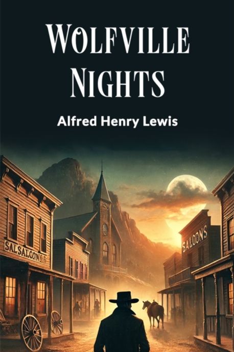 Wolfville Nights | Lewis, Alfred Henry - 교보문고