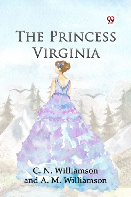 The Princess Virginia | Williamson, C. N. - 교보문고