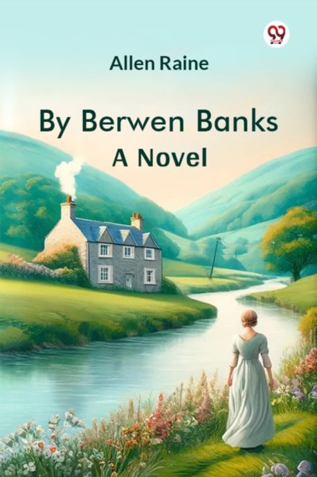 By Berwen Banks A Novel | Raine, Allen - 교보문고