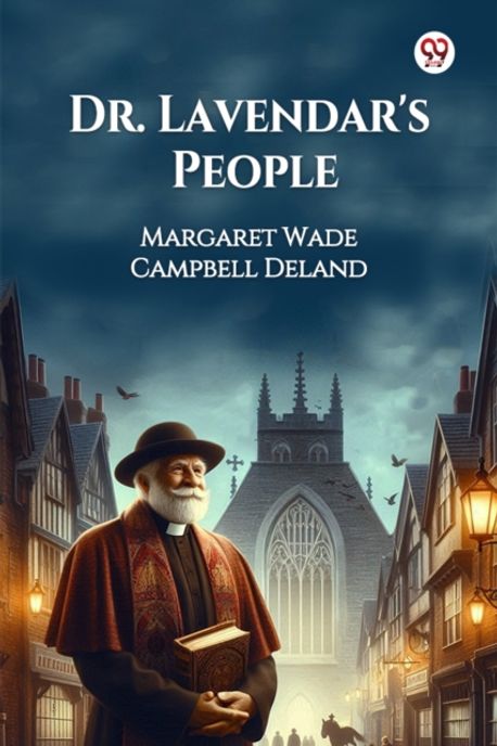 Dr. Lavendar's People | Deland, Margaret Wade Campbell - 교보문고