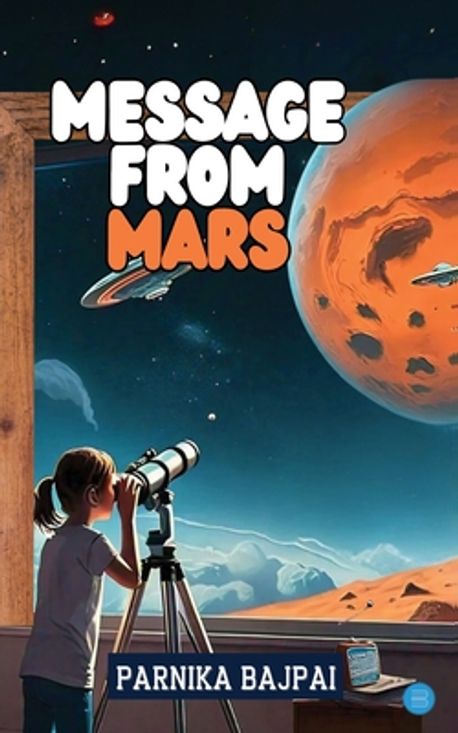 Message From Mars | Bajpai, Parnika - 교보문고