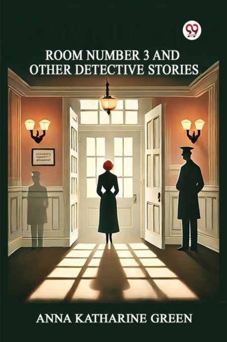 Room Number 3 And Other Detective Stories | Green, Anna Katharine - 교보문고