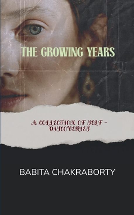 The Growing Years | Chakraborty, Babita - 교보문고