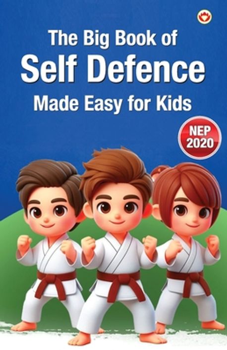 The Big Book of Self-Defence Made Easy for Kids | Verma, Priyanka - 교보문고