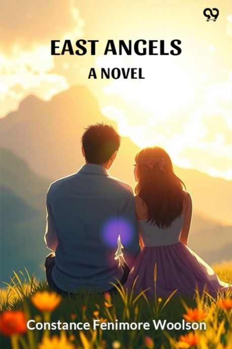 East Angels A Novel | Woolson, Constance Fenimore - 교보문고