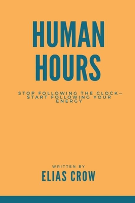 Human Hours | Crow, Elias - 교보문고