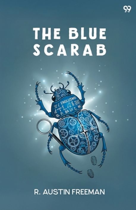 The Blue Scarab | Freeman, R. Austin - 교보문고