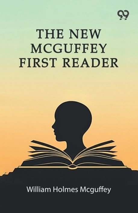 The New Mcguffey First Reader | McGuffey, William Holmes - 교보문고