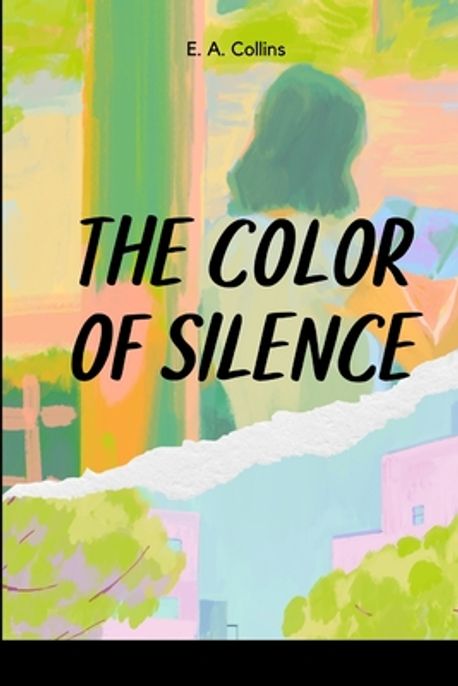The Color of Silence | E. a., Collins - 교보문고