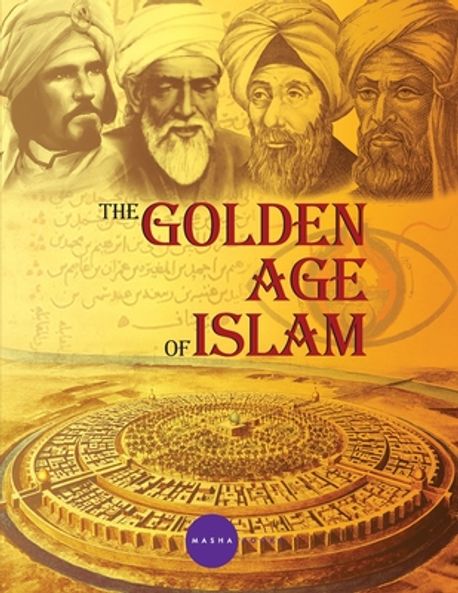 The golden Age of Islam | Hussain, Shabbir - 교보문고