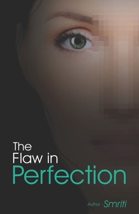 The Flaw In Perfection | Smriti - 교보문고