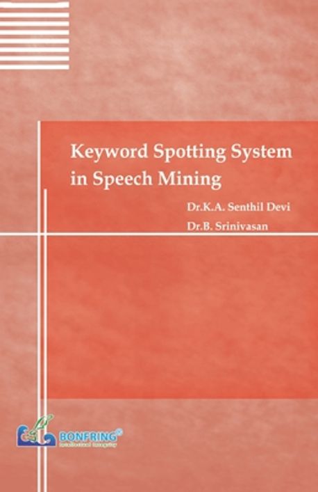 Keyword Spotting System in Speech Mining | Devi, Dr K. a. Senthil - 교보문고