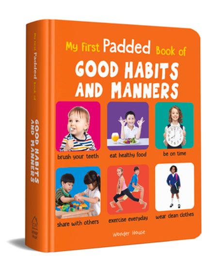 My First Padded Book of Good Habits and Manners: Early Learning Padded ...