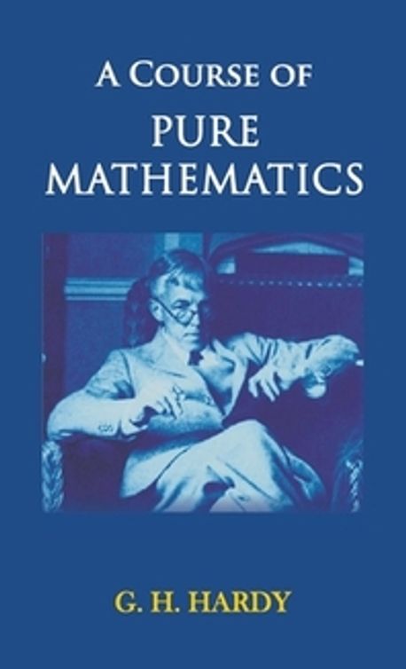 A Course of Pure Mathematics | Hardy, G. H. - 교보문고