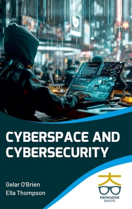 Cyberspace and Cybersecurity | O'Brien, Gelar - 교보문고