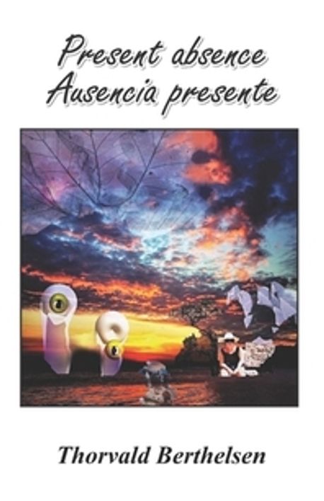 Present absence / Ausencia presente | Berthelsen, Thorvald - 교보문고