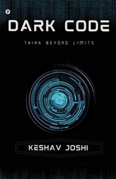 Dark Code | Joshi, Keshav - 교보문고