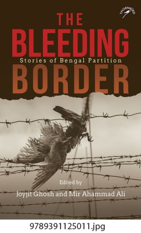 The Bleeding Border: | Joyjit Ghosh Mir Ahammad Ali - 교보문고