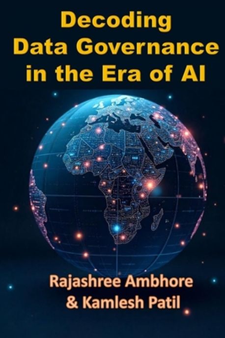 Decoding Data Governance in the Era of AI | Patil, Kamlesh - 교보문고