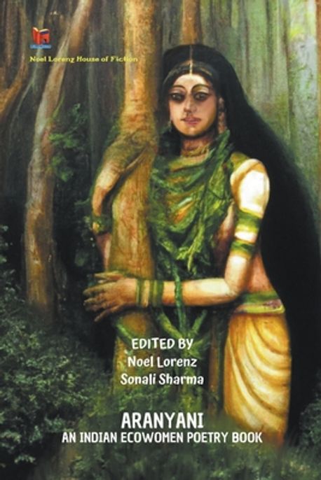 Aranyani-An Indian Ecowomen Poetry Book | Lorenz, Noel - 교보문고