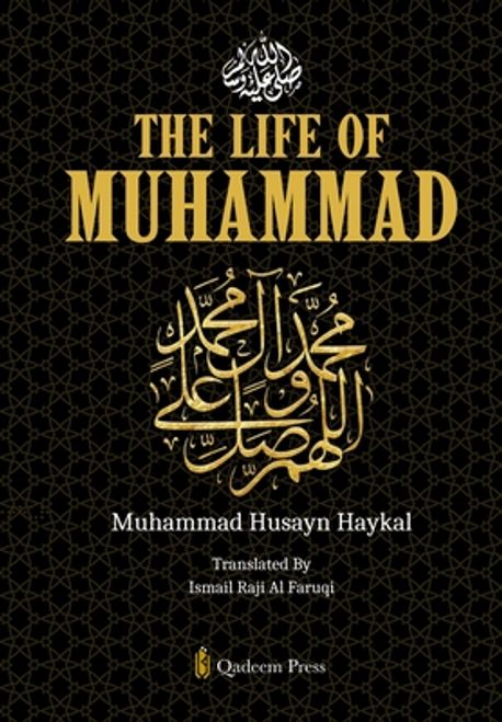 The Life of Muhammad [Pbuh] | Haykal, Muhammad Husayn - 교보문고