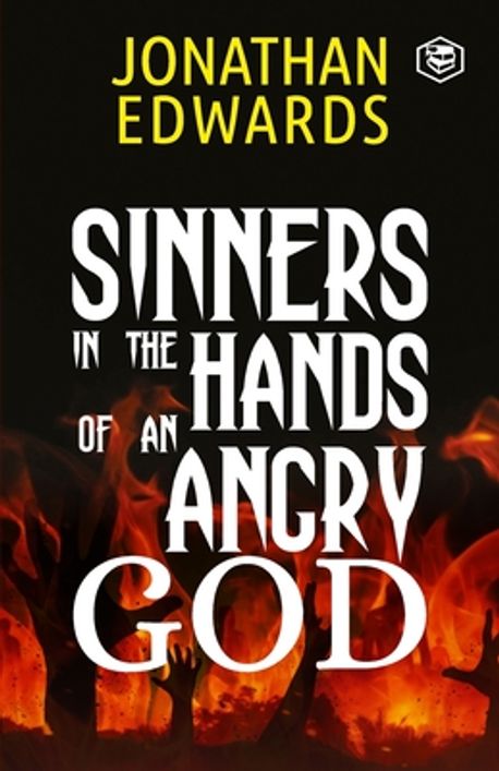 Sinners in the Hands of an Angry God | Edwards, Jonathan - 교보문고