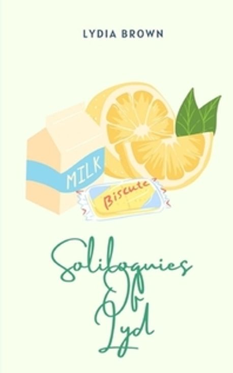 Soliloquies of Lydia | Brown, Lydia - 교보문고