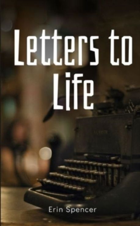 Letters to Life | Spencer, Erin - 교보문고