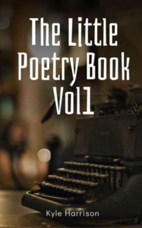 The Little Poetry Book Vol1 | Harrison, Kyle - 교보문고