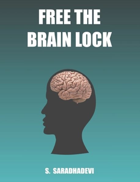 Free the Brain Lock | Saradhadevi, S. - 교보문고