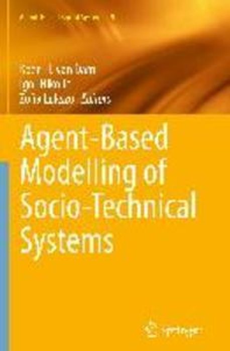 Agent-Based Modelling of Socio-Technical Systems | Van Dam, Koen H. - 교보문고