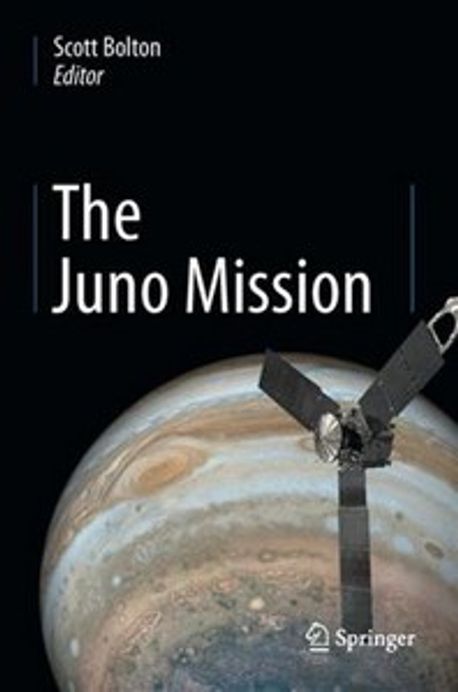 The Juno Mission | Bolton, Scott - 교보문고