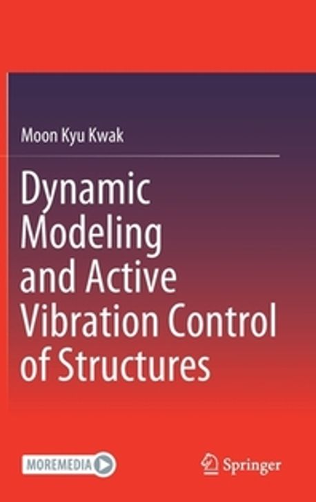 Dynamic Modeling and Active Vibration Control of Structures | Kwak, Moon Kyu - 교보문고