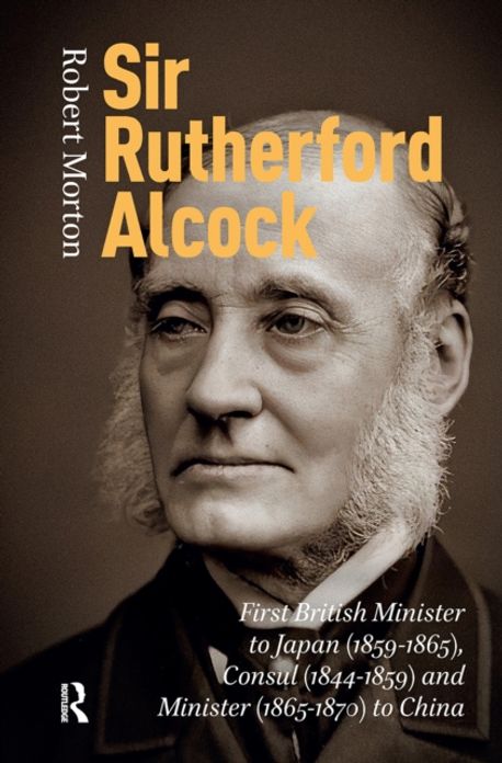 Sir Rutherford Alcock | Morton, Robert - 교보문고