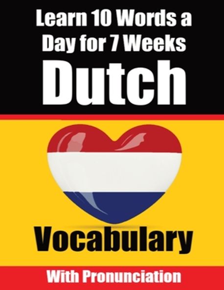 Dutch Vocabulary Builder Learn 10 Words a Day for 7 Weeks The Daily ...