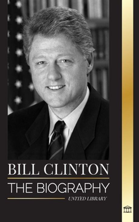 Bill Clinton | Library, United - 교보문고