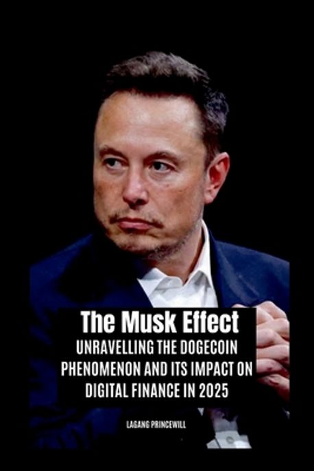 The Musk Effect | Princewill, Lagang - 교보문고