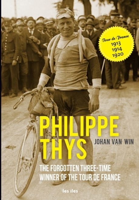 Philippe Thys, the forgotten three-time winner of the Tour de France ...