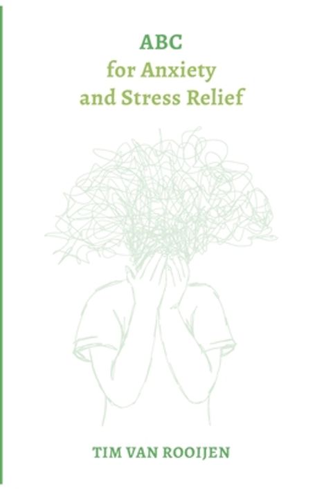 ABC for Anxiety and Stress Relief | Van Rooijen, Tim - 교보문고